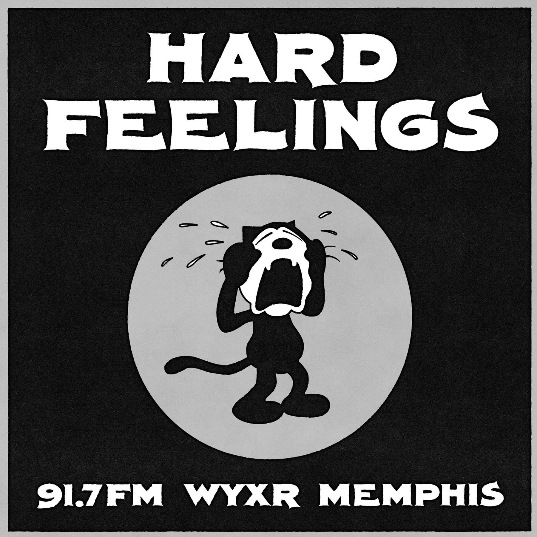 Hard Feelings – WYXR | 91.7 FM | MEMPHIS